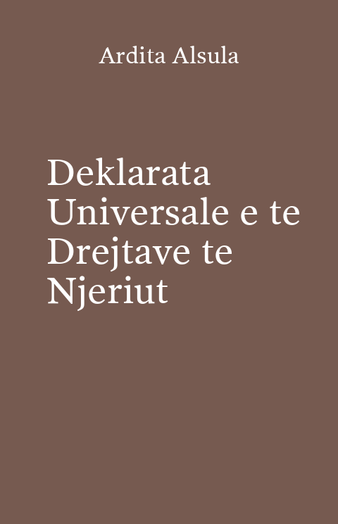 Libri Deklarata Universale e te Drejtave te Njeriut, nga Ardita Alsula ... Libri Deklarata Universale e te Drejtave te Njeriut, nga Ardita Alsula ...